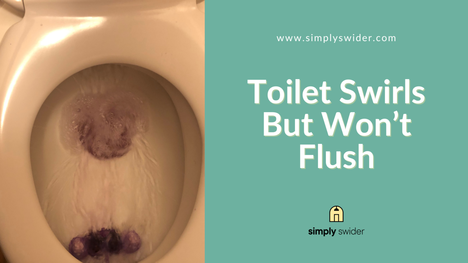 How to Fix a Toilet That Swirls but Won’t Flush - SimplySwider.com